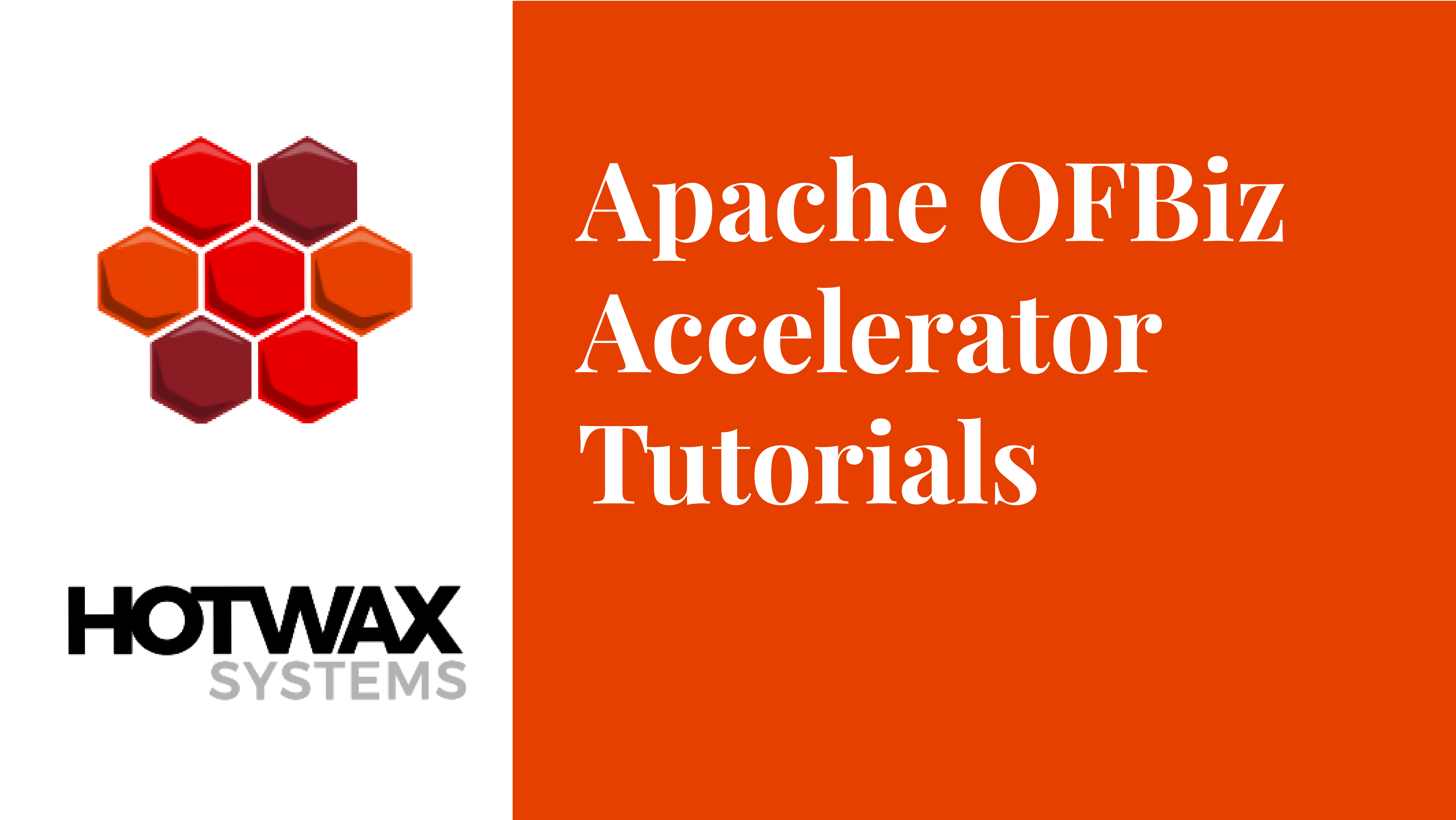 HotWax Accelerator Tutorials